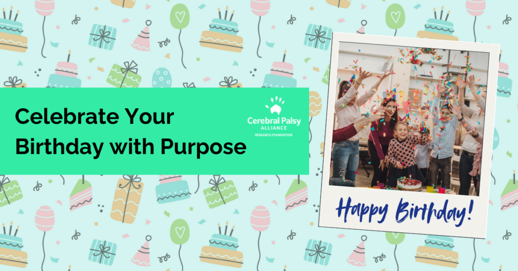 Celebrate Your Birthday with Purpose | Cerebral Palsy Alliance Research ...